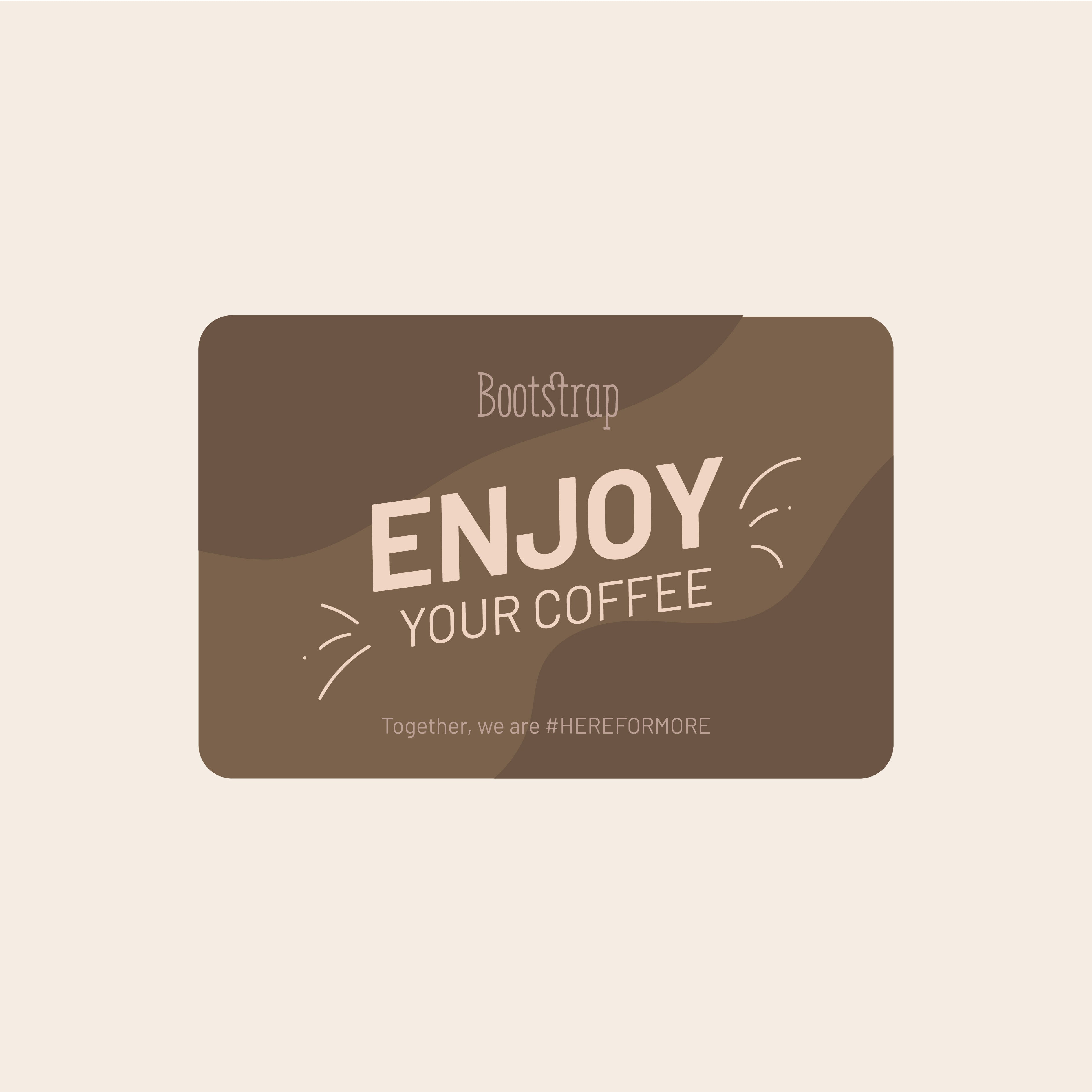 Bootstrap Cold Brew "Enjoy Your Coffee" e-Gift Card – Bootstrap Beverages
